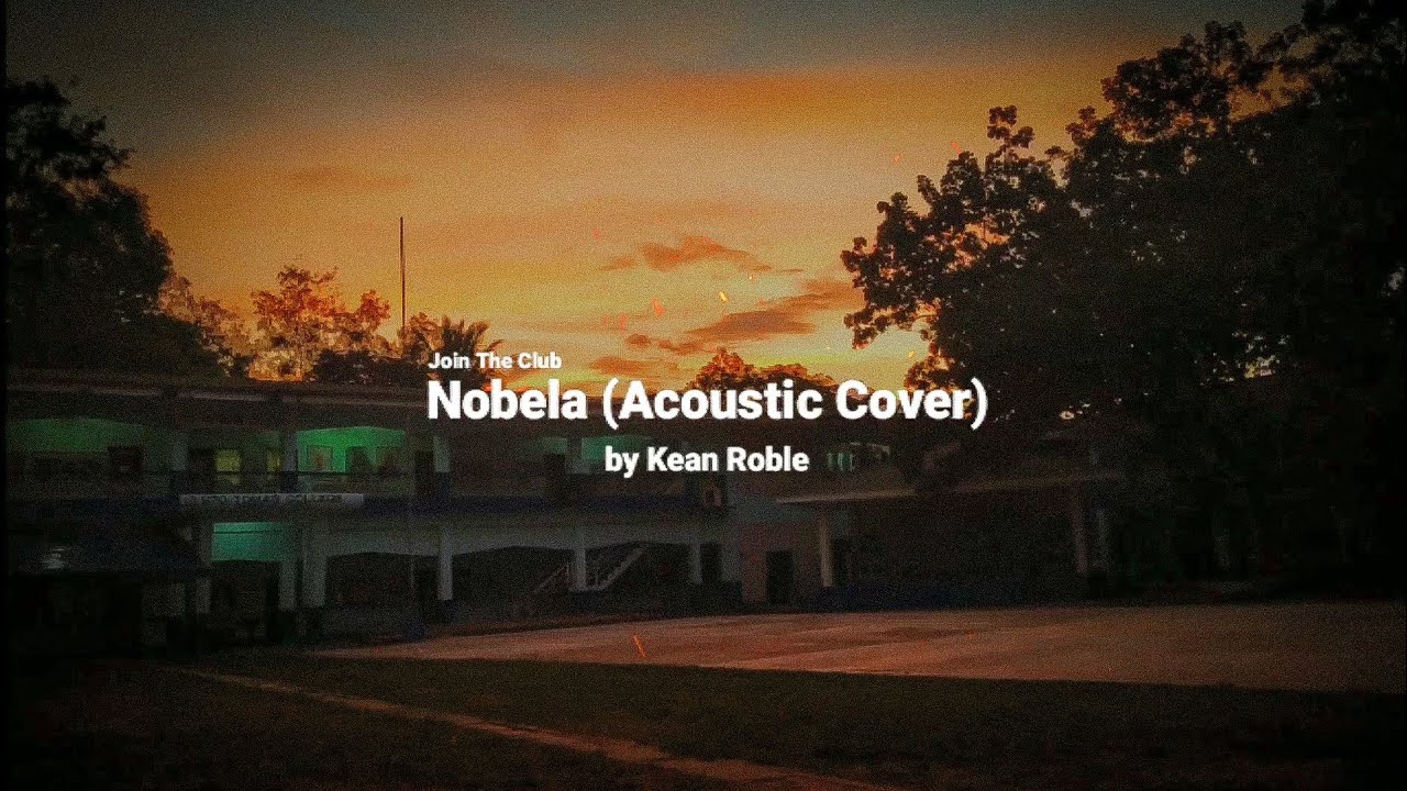 Nobela (Acoustic Cover) by Kean Roble -Lyrics - YouTube