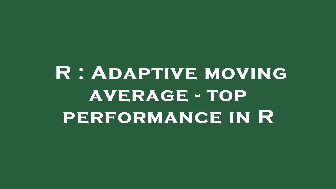 R : Adaptive moving average - top performance in R - YouTube