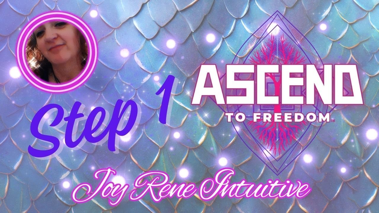 Ascend to Freedom 🐉 Step 1 💫 A Masterclass by Joy Rene` 🦄 The Help You Know You Need Right Now 🌟 ...