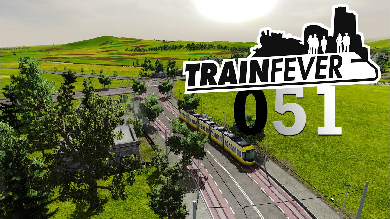 TRAIN FEVER [S3|051] Über Land TRAM Let's Play Train Fever German - YouTube