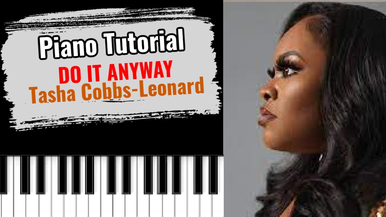 🎹 How to play "DO IT ANYWAY" by Tasha Cobbs Leonard (easy piano tutorial lesson) - YouTube