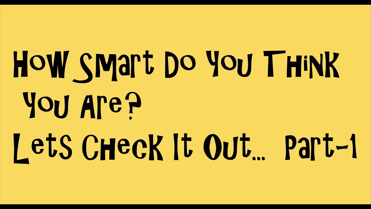 How Smart Do You Think You Are? Lets Check It Out (Part-1)...#IQ, # ...