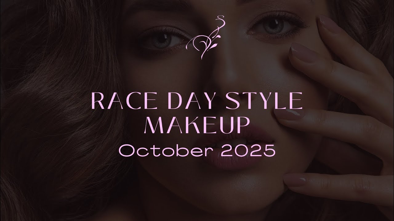 Race Day Style Makeup with Louise, October 2025 - YouTube