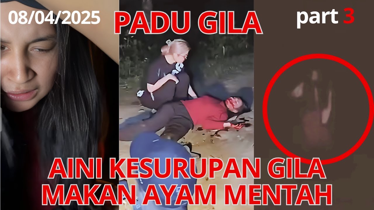 padu gila aini tercyduk gila makan ayam mentah loy ahmad part 3/6 bukit ...