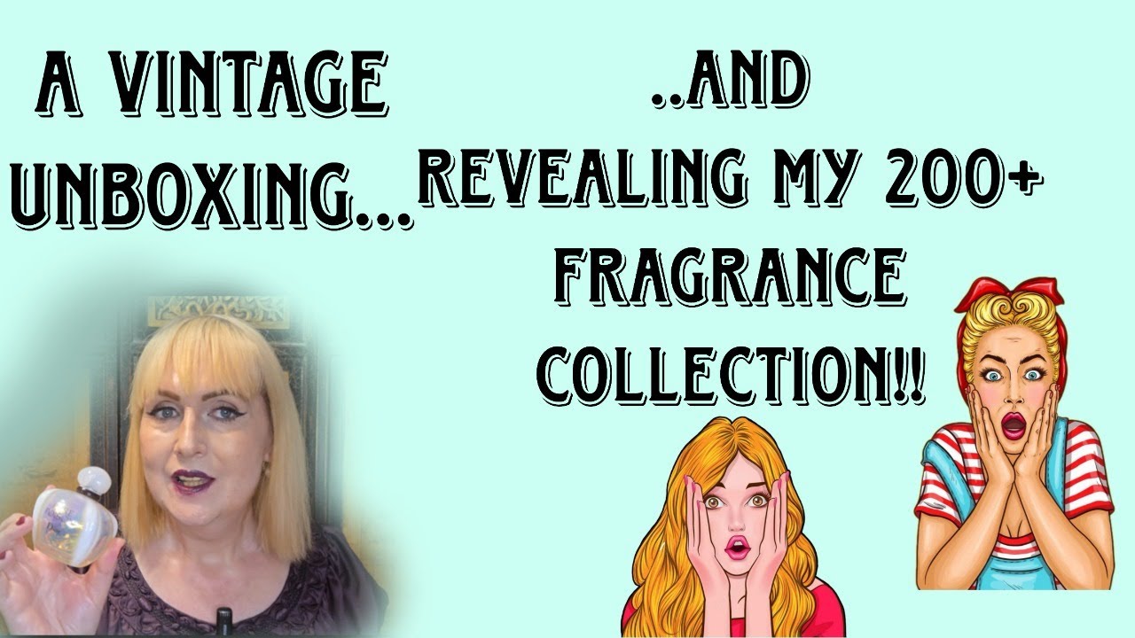 Revealing my 200+ Fragrance collectuon!! Plus,a vintage unboxing ...