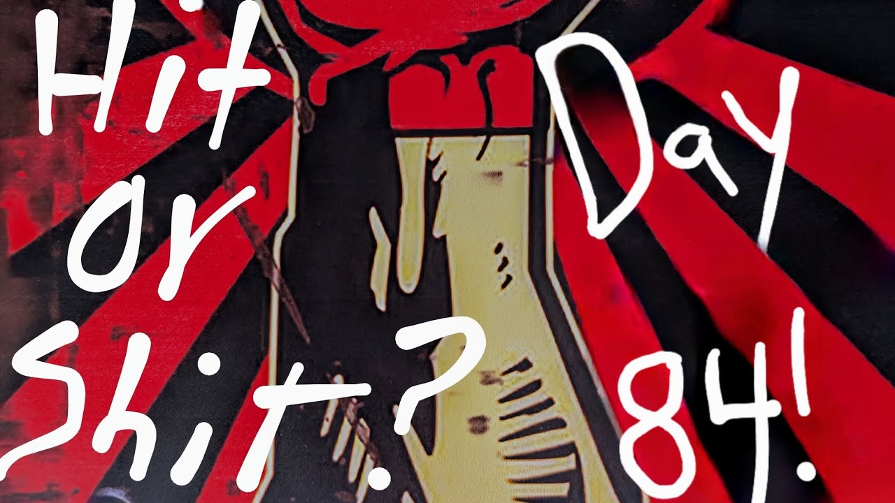 HIT or SHIT? Day 84!! - YouTube