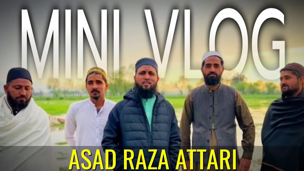 Asad Raza Attari | Mini Vlog | New Video Presented by Raza Studio | 2024 - YouTube