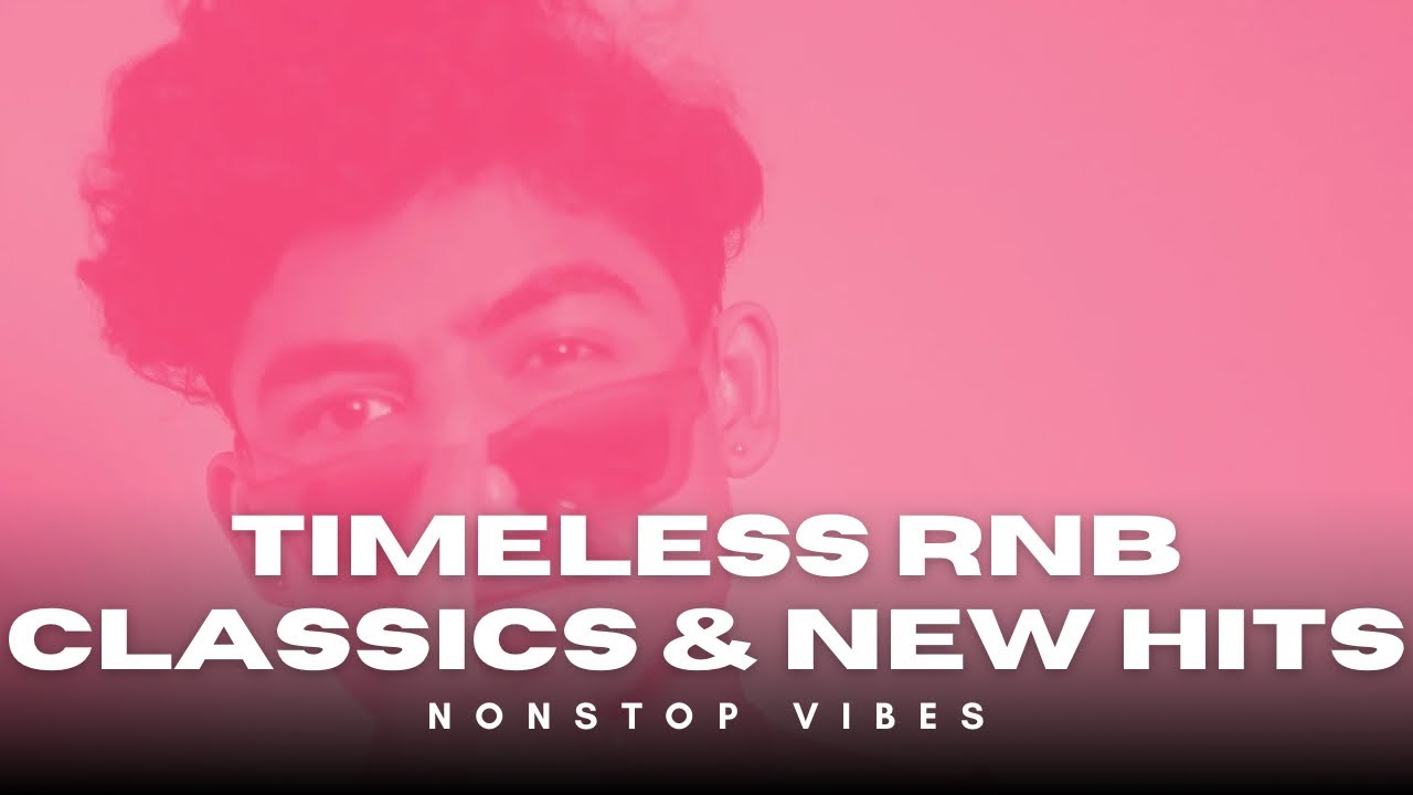 Timeless RnB Classics & New Hits Vol.1 | Nonstop Vibes - YouTube