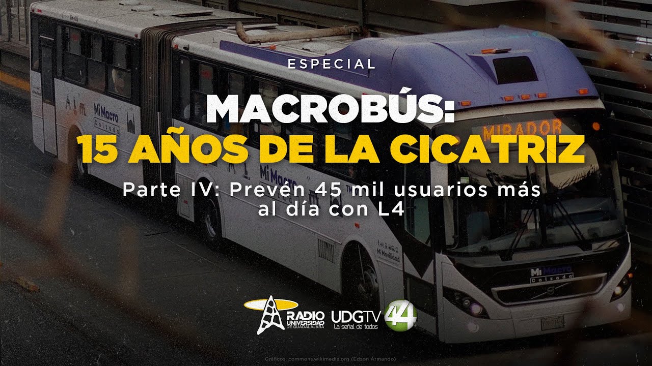 Macrobús: 15 años de la cicratiz | Parte IV: Prevén 45 mil usuarios más ...
