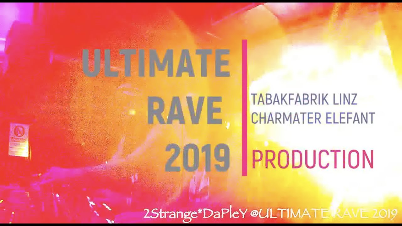 Ultimate Rave 2019 SET 2StrangeDaPleY 2StrangeDaDaniel @ Charmanter ...