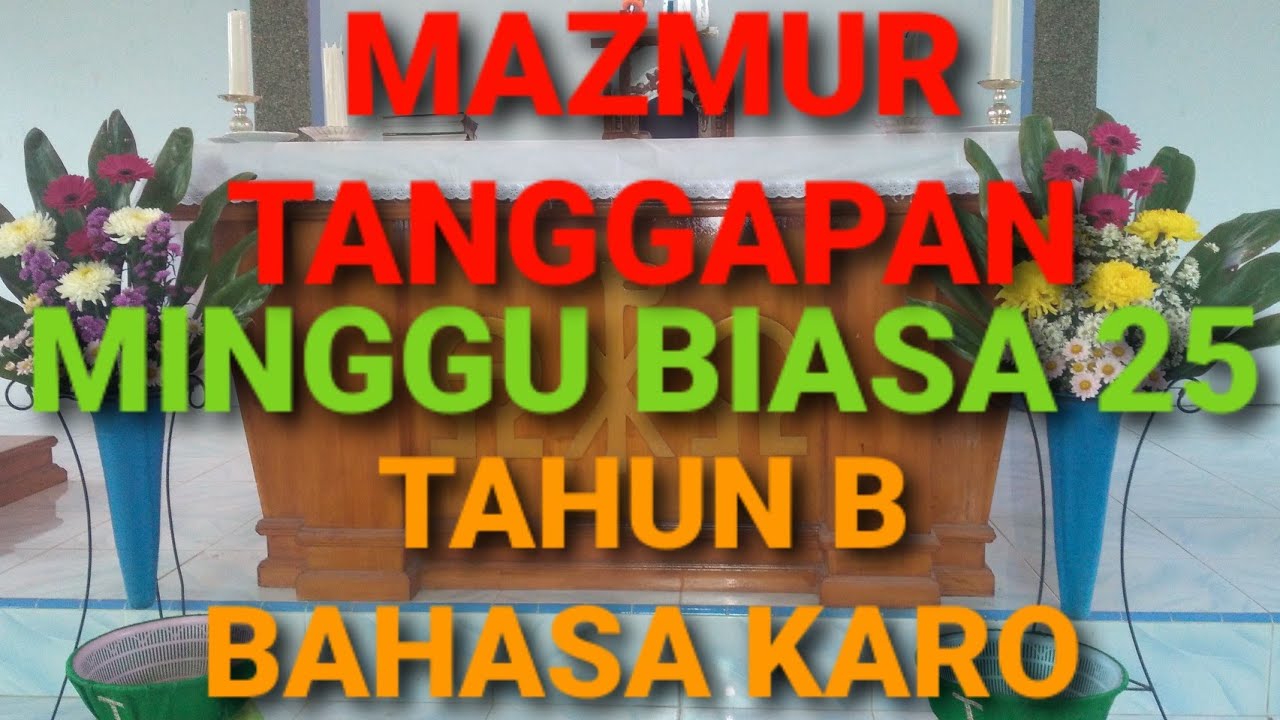 MAZMUR TANGGAPAN MINGGU BIASA 25 TAHUN B BAHASA KARO - YouTube