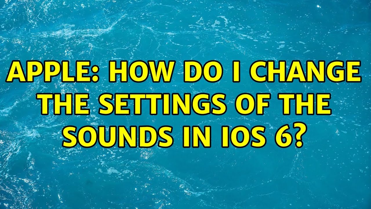 Apple How Do I Change The Settings Of The Sounds In IOS 6 YouTube apple-how-do-i-change-the-settings-of-the-sounds-in-ios-6-youtube