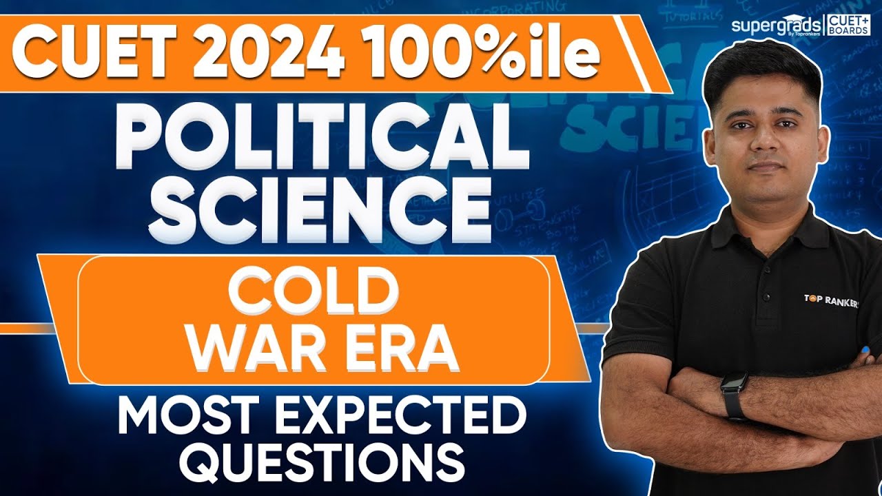 CUET 2024 Political Science | Cold War Era | Most Expected Questions of ...