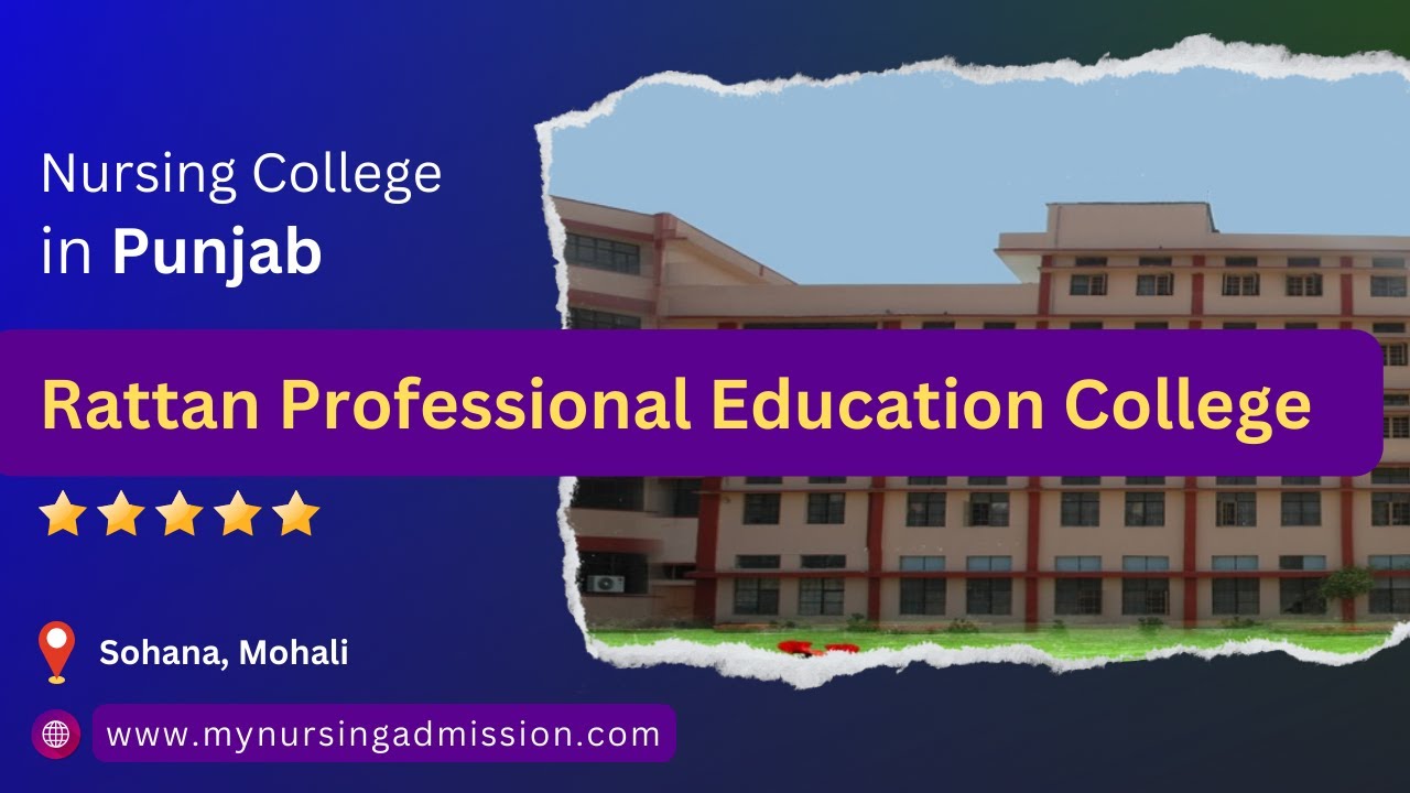 Rattan Professional Education College - Mohali | Nursing Colleges in Punjab | myNursingAdmission ...