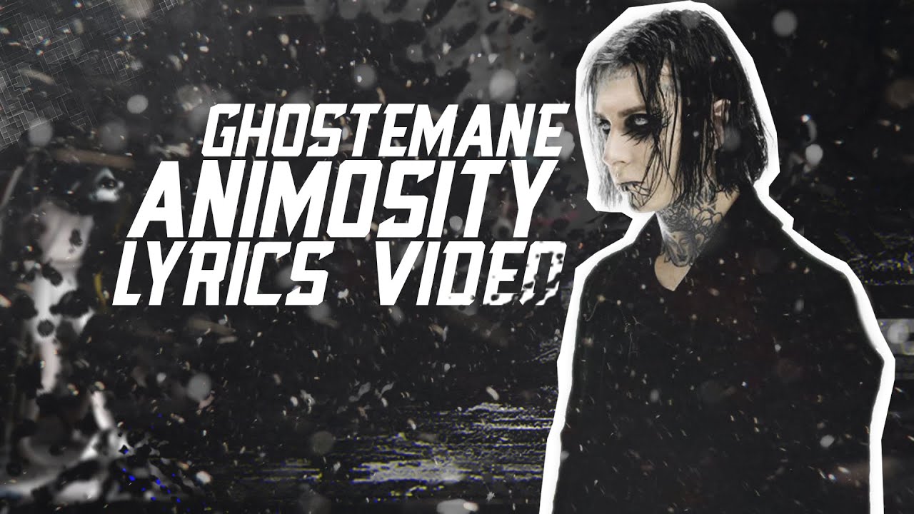 GHOSTEMANE - Animosity (lyrics video) - YouTube