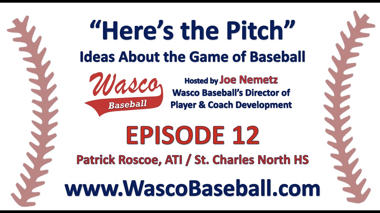 Wasco Baseball Presents: Here's The Pitch (Episode 12) featuring ...