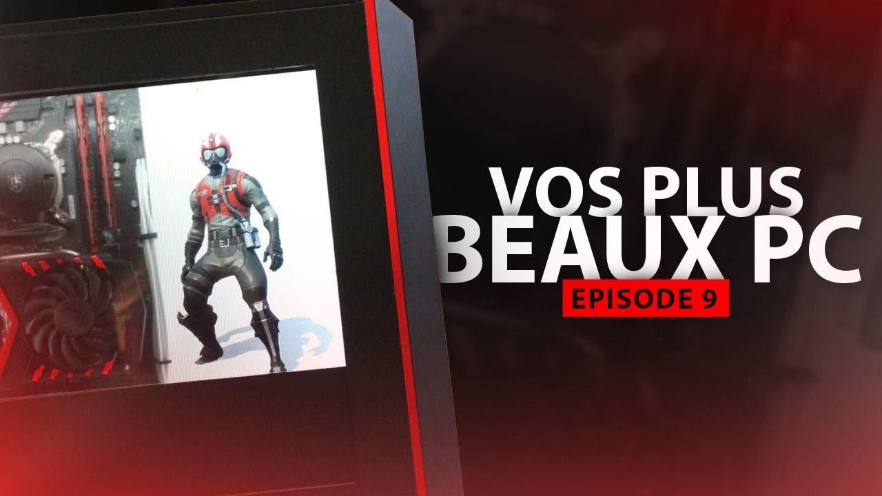 Vos Plus Beaux PC Gamer ! #9 - YouTube