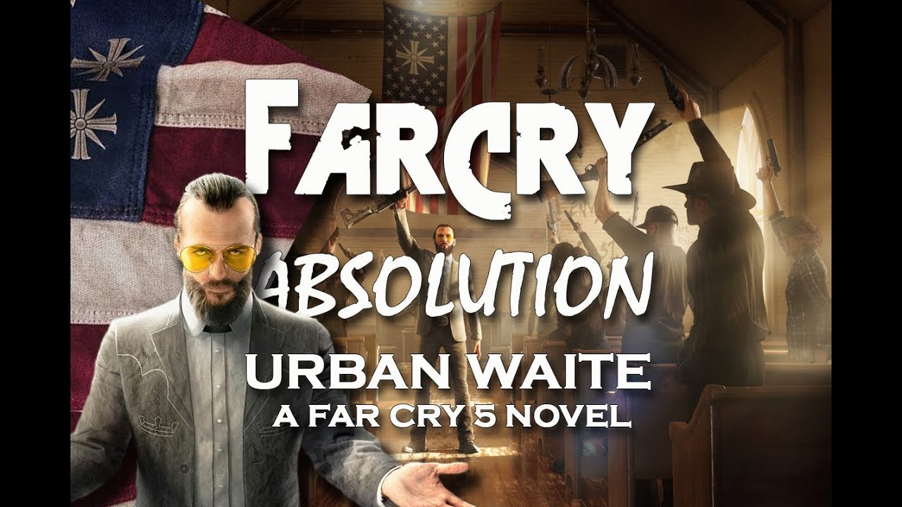 Far Cry Absolution A Far Cry 5 Novel - YouTube