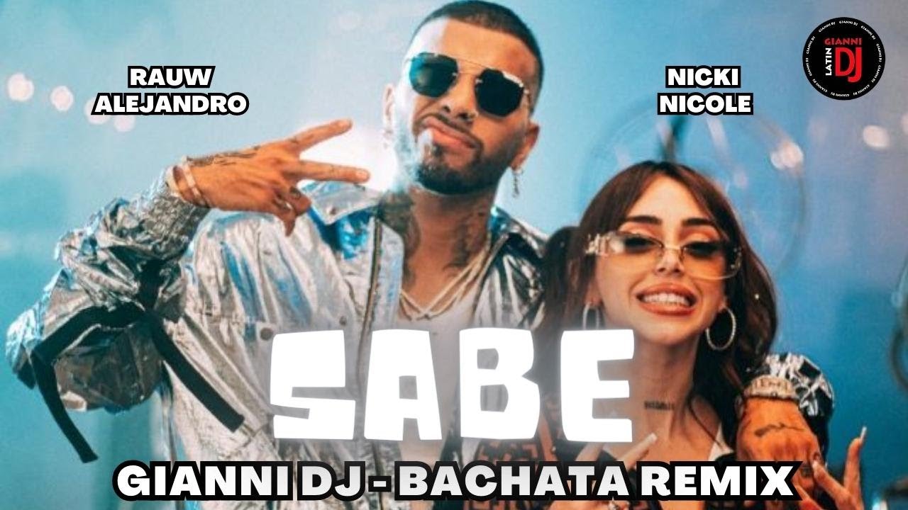 Sabe - Nicki Nicole, Rauw Alejandro (Bachata Remix Gianni Dj) - YouTube