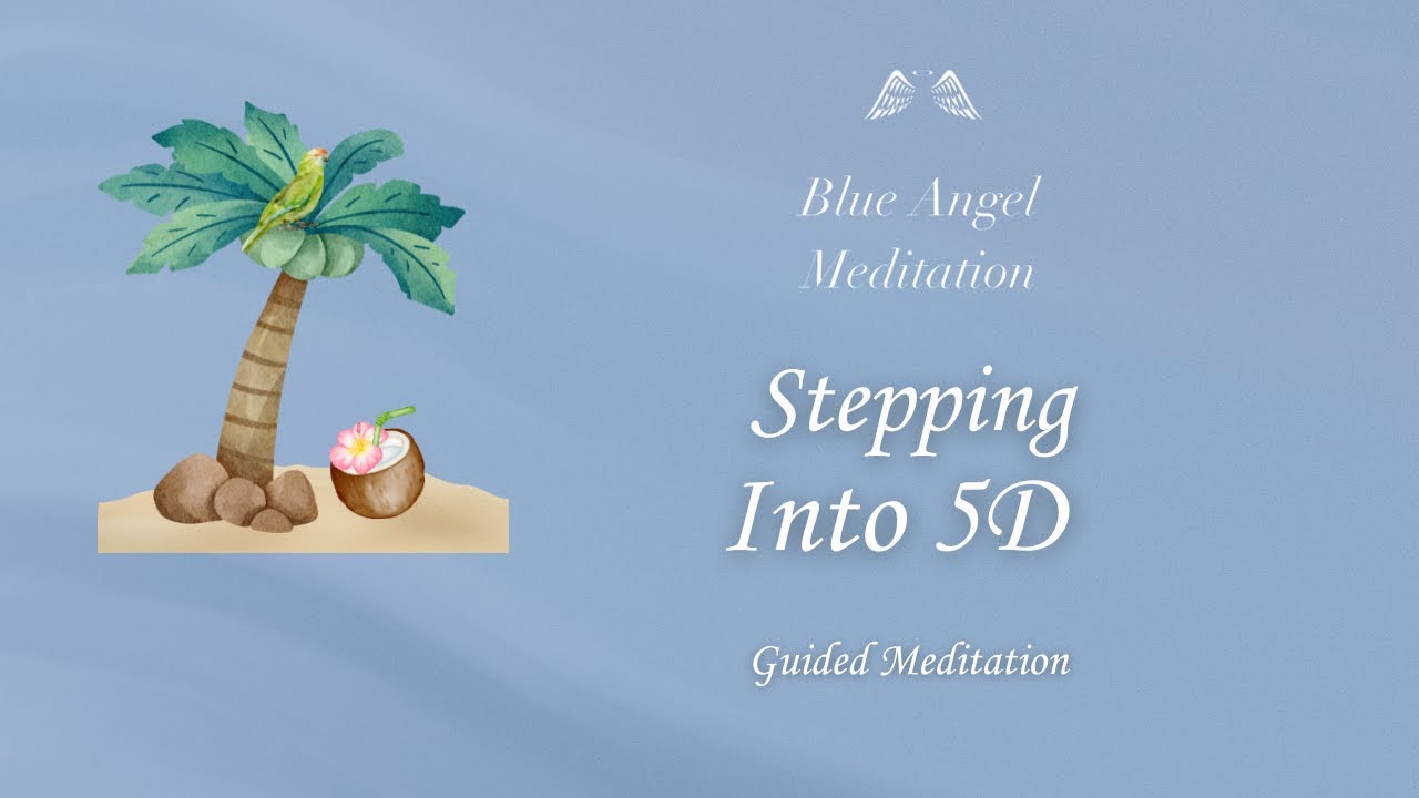 Stepping Into 5D 🌟 | Full-Length Meditation from Blue Angel Meditation ...