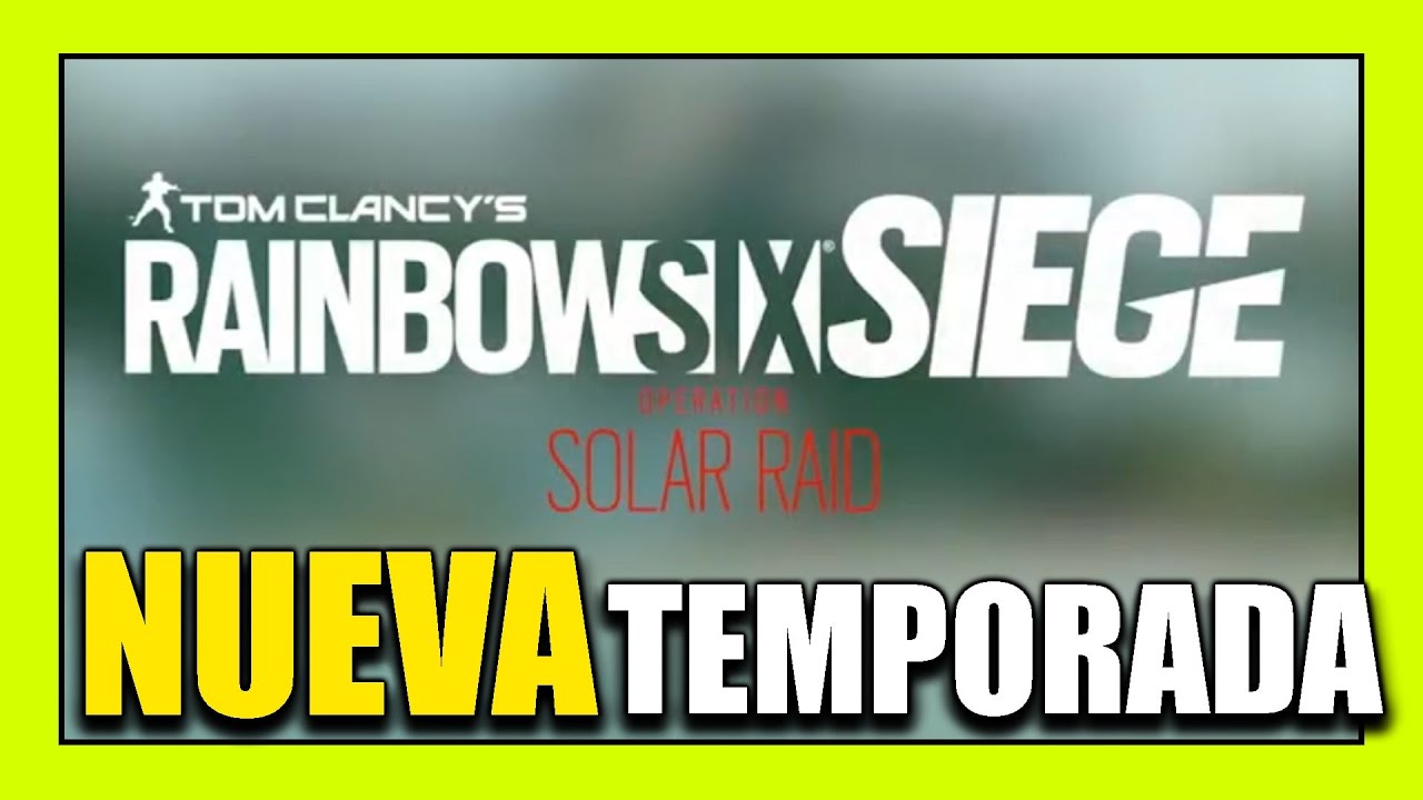 🔥NUEVA TEMPORADA SOLAR RAID🔥 | RAINBOW SIX SIEGE | Pablotas - YouTube