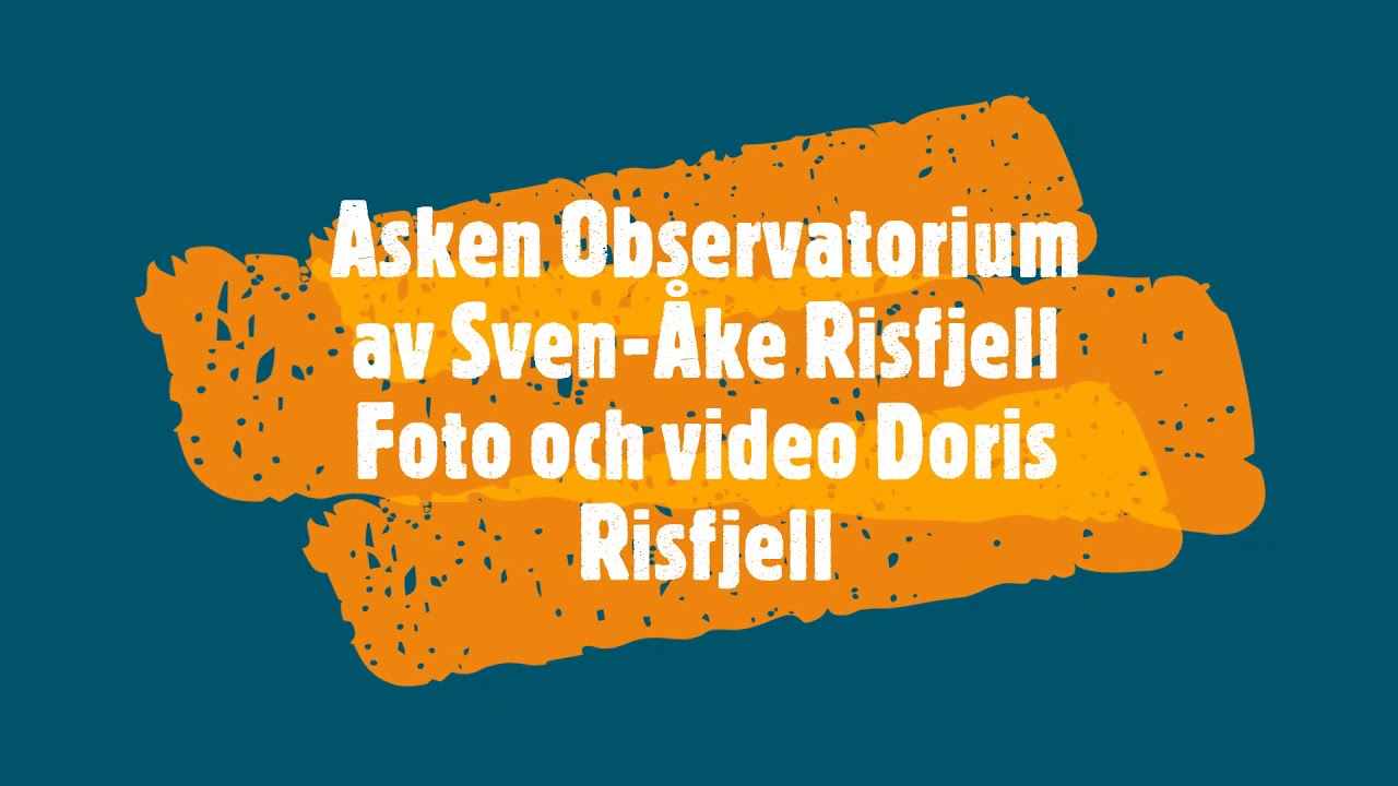 Observatorium Sven Åke Risfjell - YouTube