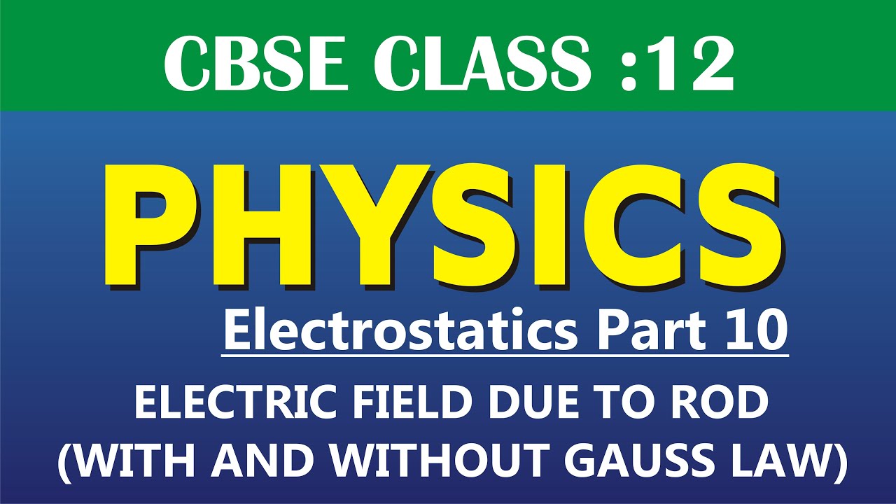 Electrostatics-10 (Electric field due to finite and infinite long ...