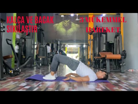 KALÇA VE BACAKLARINIZI SIKILAŞTIRAN 3 SÜPER HAREKET