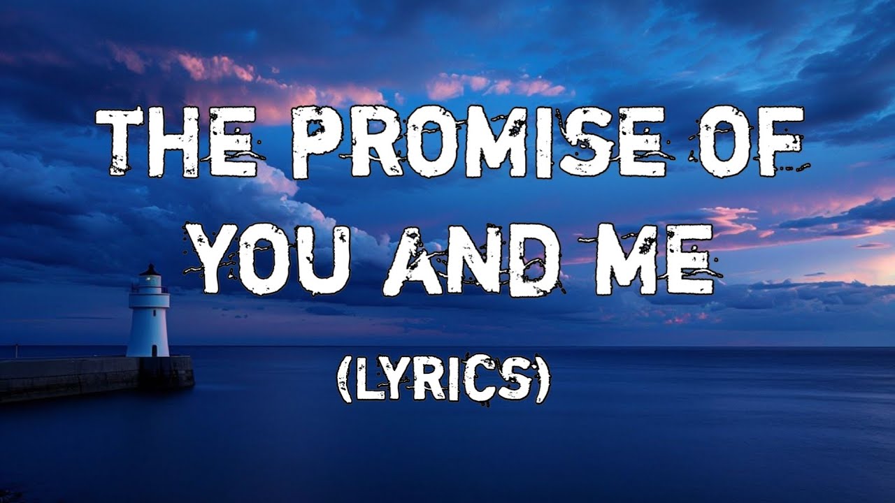 The Promise of You and Me ️(Lyrics) | A Song About Everlasting Love ...