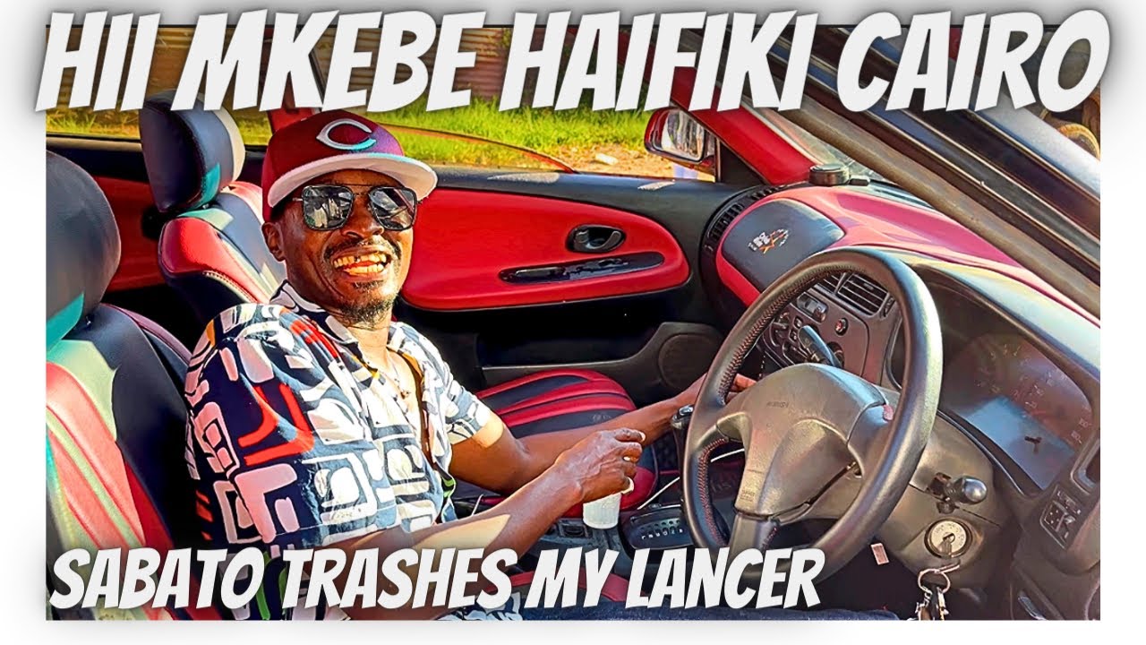 Hii Gari Ni Mkebe! SABATO Destroys My Lancer! KANAIRO TO CAIRO - YouTube