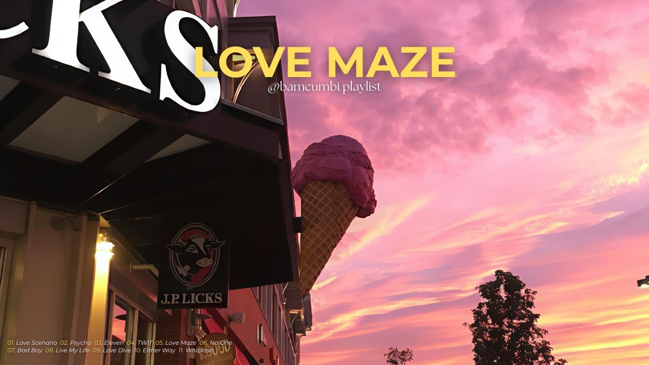 [playlist] LOVE MAZE 💫 | Kpop chill nghe khi học và thư giãn - YouTube