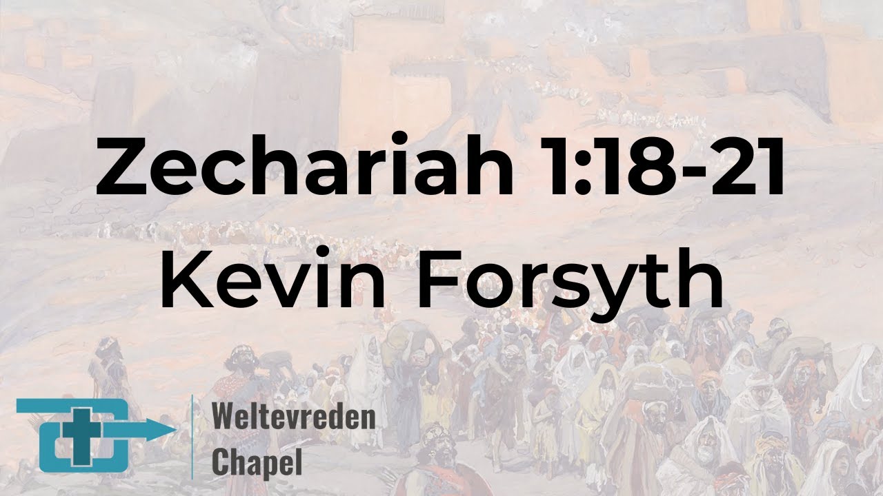 Zechariah 1:18-21 - Kevin Forsyth - YouTube