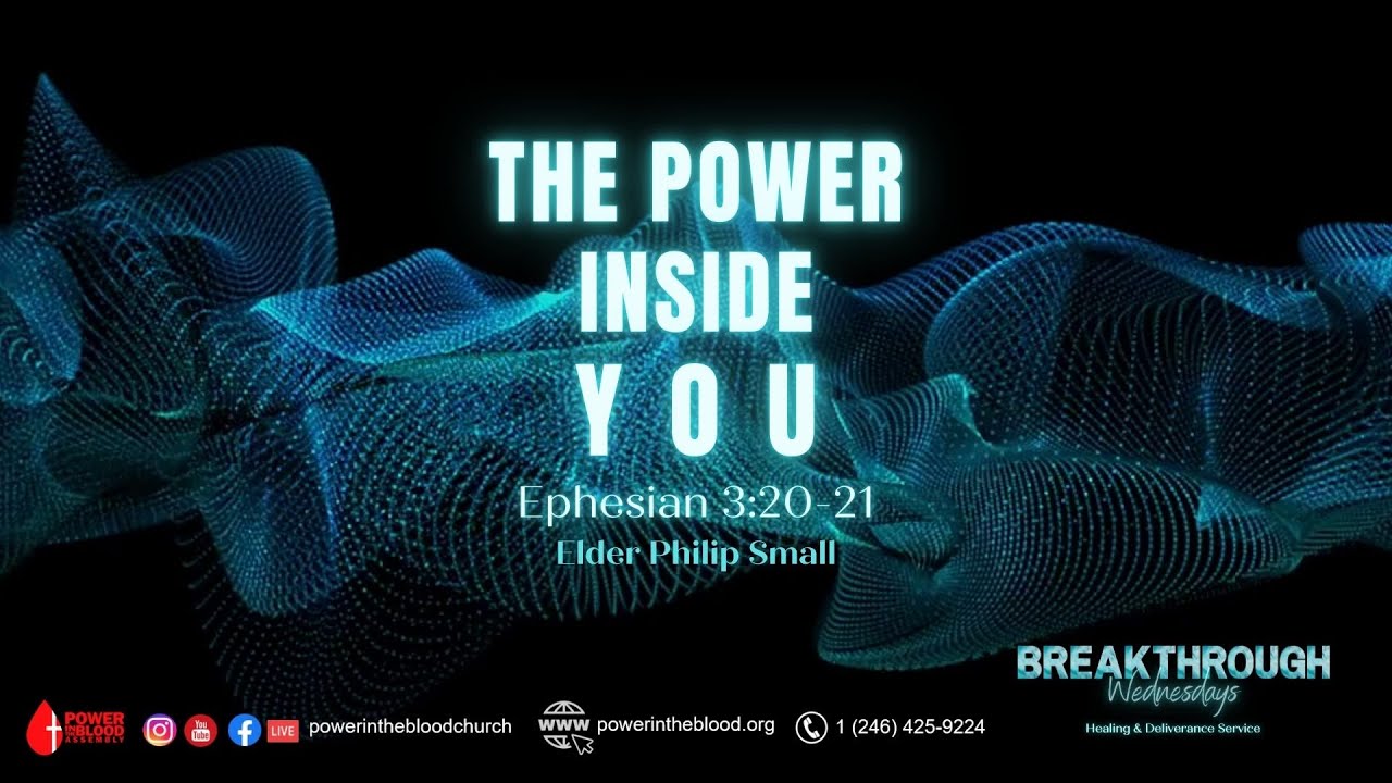The Power Inside You | Ephesians 3:20-21| Elder Philip Small - YouTube