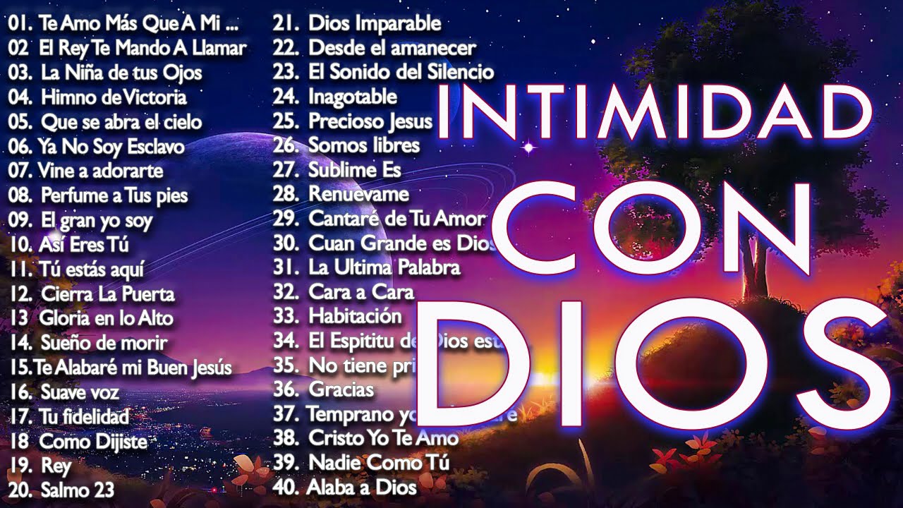 INTIMIDAD CON DIOS - MÚSICA CRISTIANA DE ADORACIÓN Y ALABANZA 2021 ...