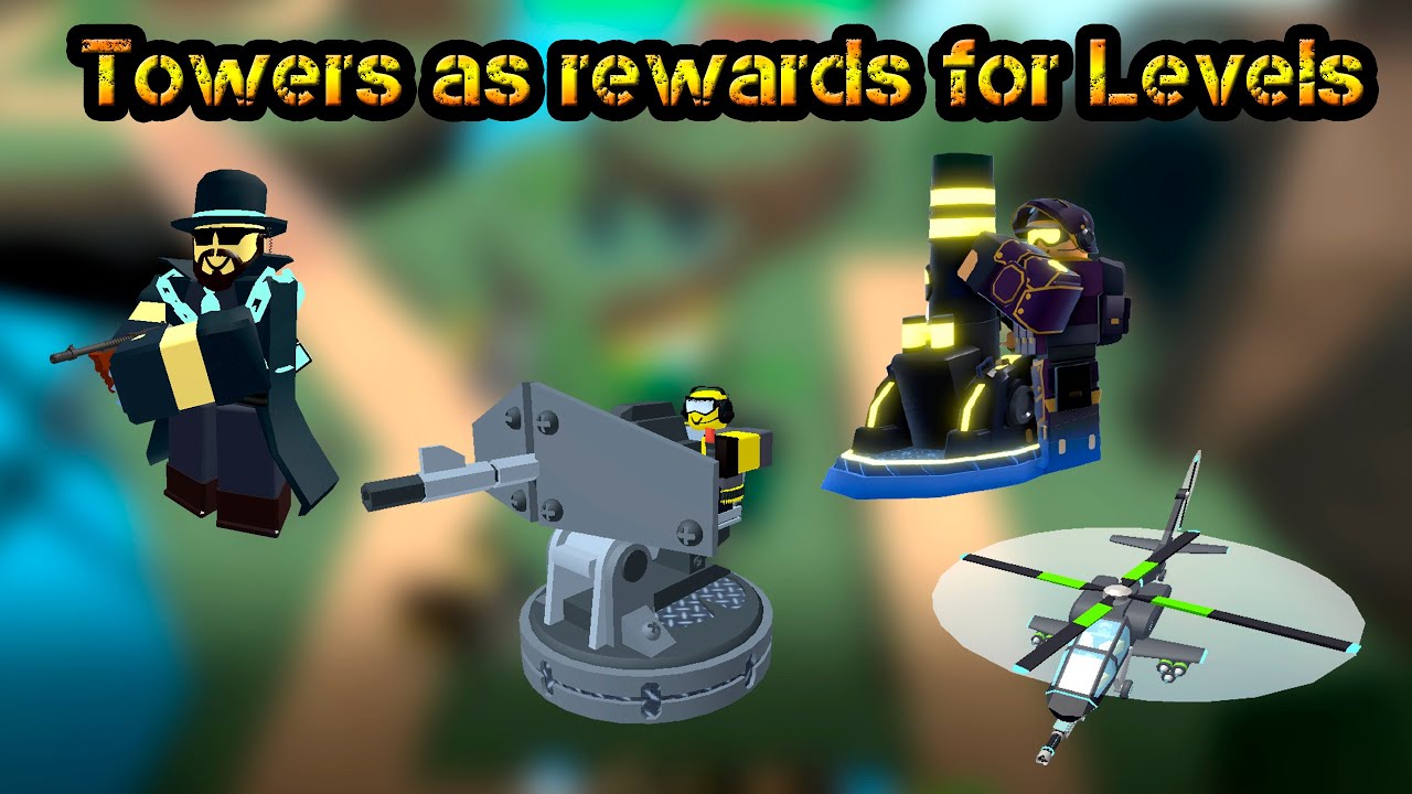 Towers as rewards for Levels Roblox Tower Defense Simulator - YouTube