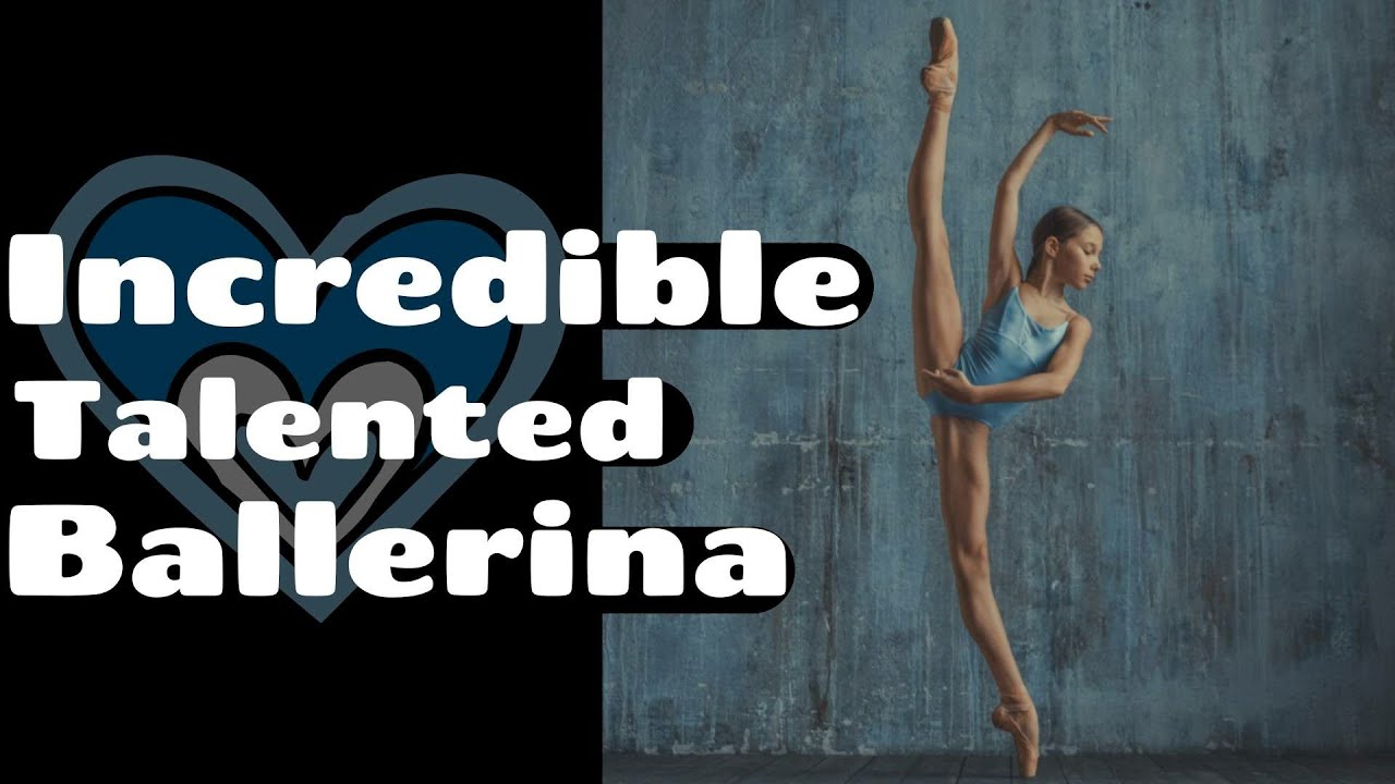 Incredibly talented ballerina!💔😍😱 - YouTube