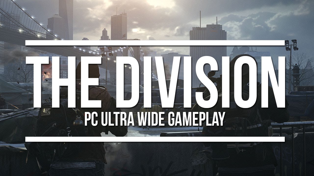 The Division PC Gameplay - Ultra Wide 3440x1440 - YouTube