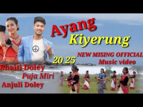 Ayang Kiyerung New Mising Official music video Bhaiti Puju Anjuli Biswajit Narah 2025 - YouTube