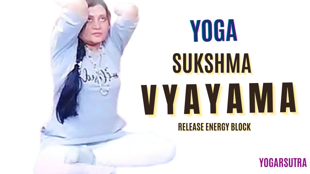 Yoga Sukshma Vyayama To Release Energy From Joints (Completely)# ...