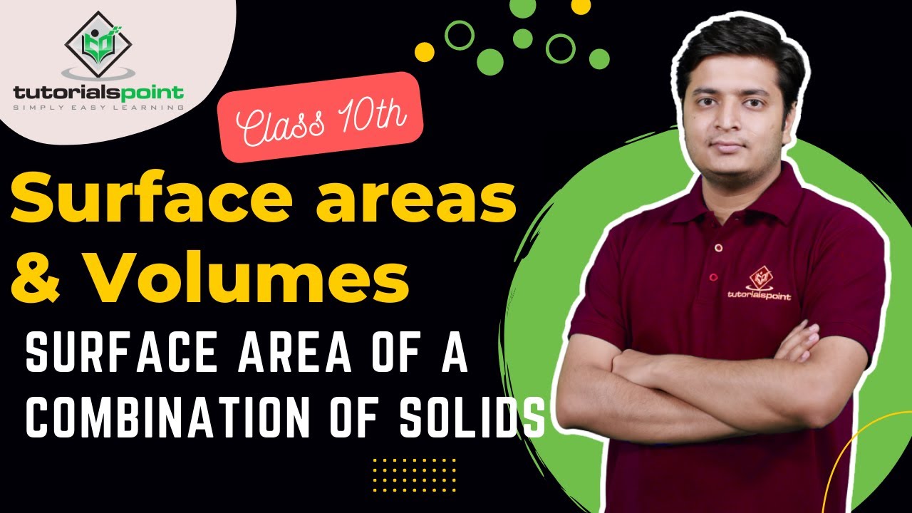Class 10th - Surface Area of a Combination of Solids | Surface areas ...