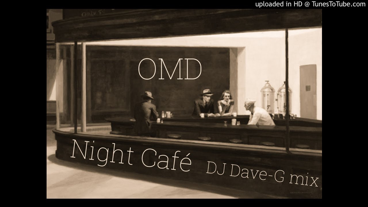 OMD - Night Cafe (DJ Dave-G mix) - YouTube
