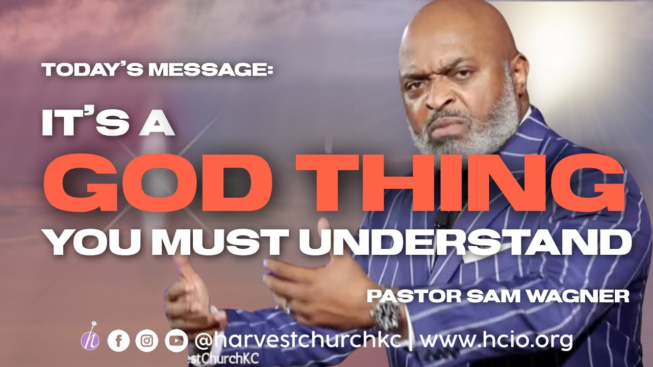 It's A God Thing You Must Understand - Pastor Sam Wagner - YouTube