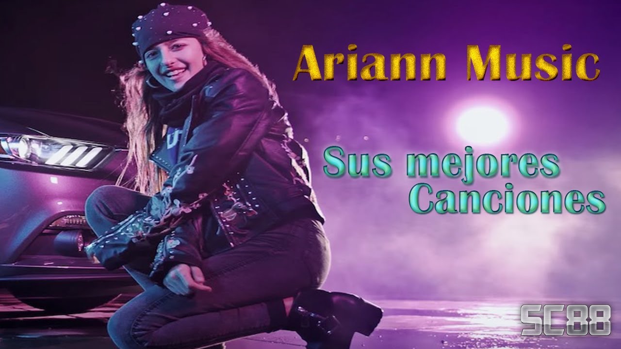 Las 10 Mejores Canciones de Ariann Music - YouTube