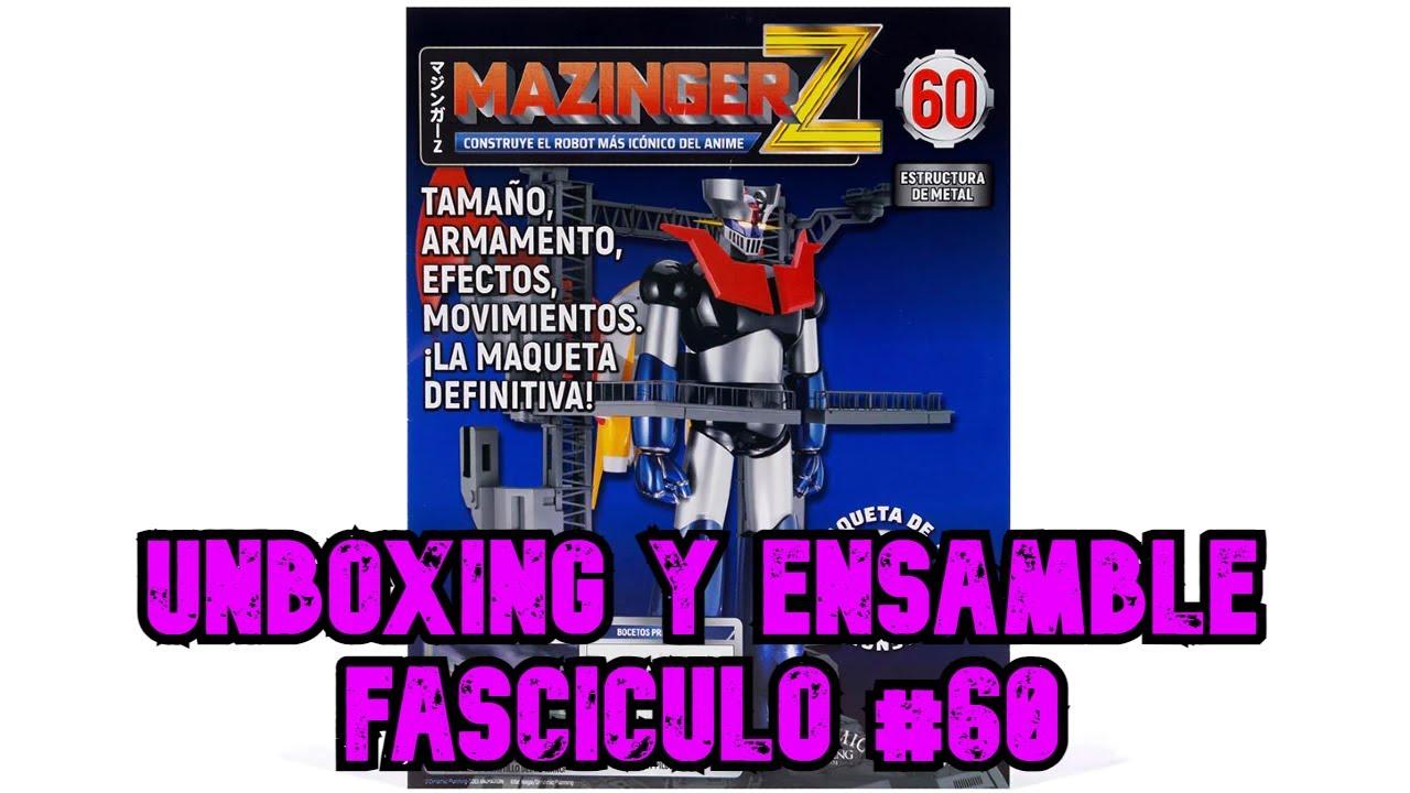 UNBOXING Y ENSAMBLE Construye Tu Mazinger Z Editorial SALVAT México ...