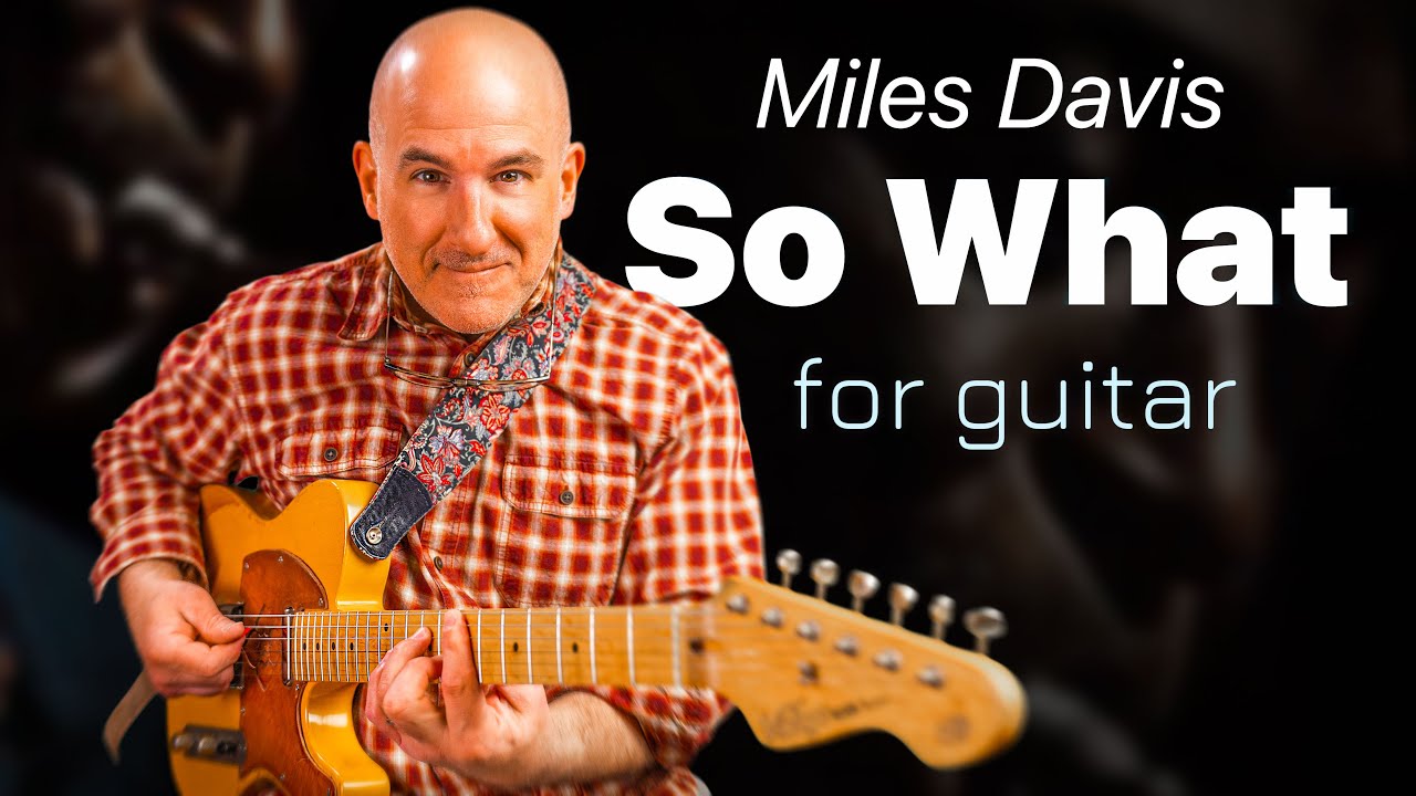 So What by Miles Davis - A Comprehensive Jazz Guitar Tutorial - YouTube