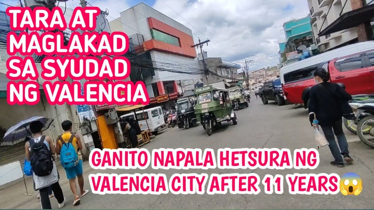 LATEST UPDATE SA VALENCIA CITY BUKIDNON DOWNTOWN - YouTube