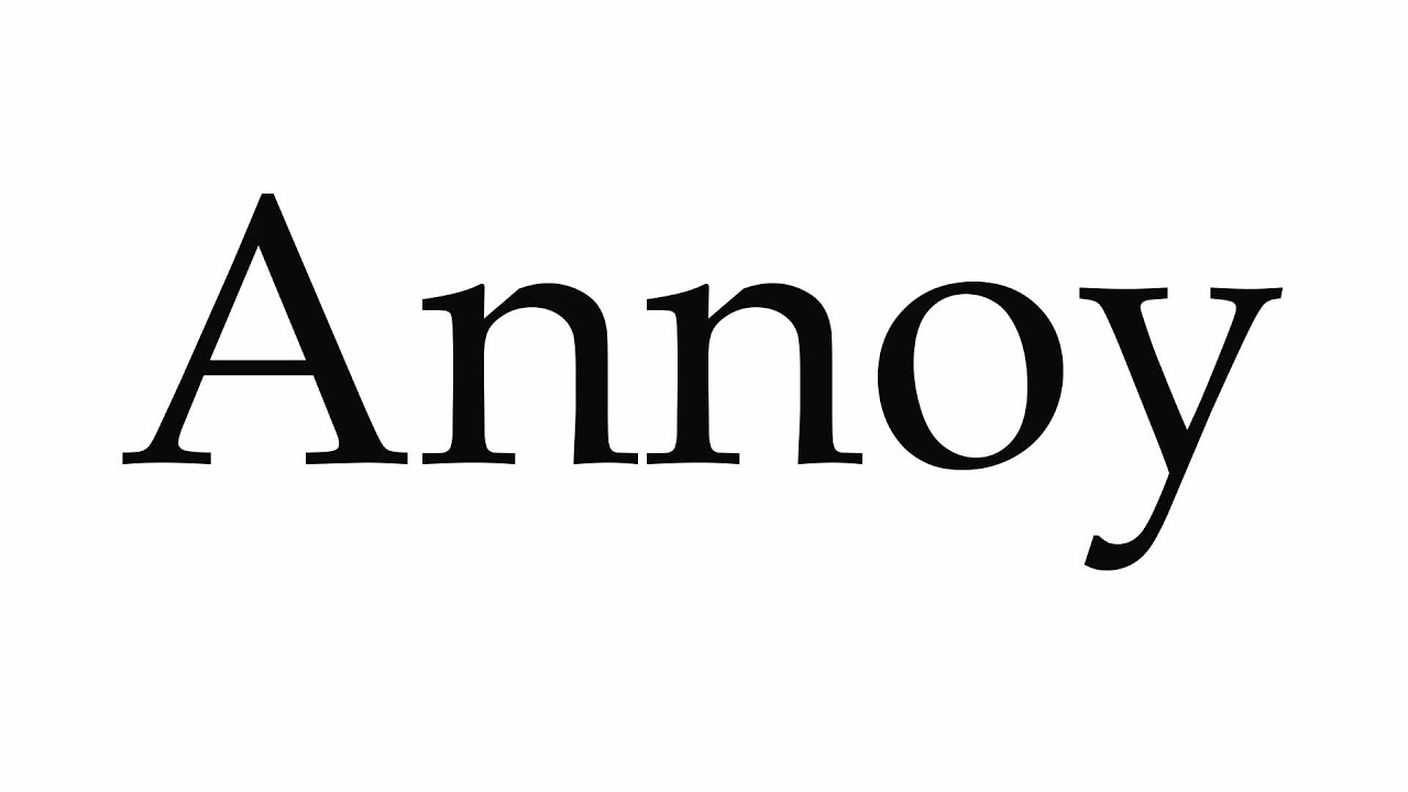 How To Pronounce Annoy YouTube how-to-pronounce-annoy-youtube