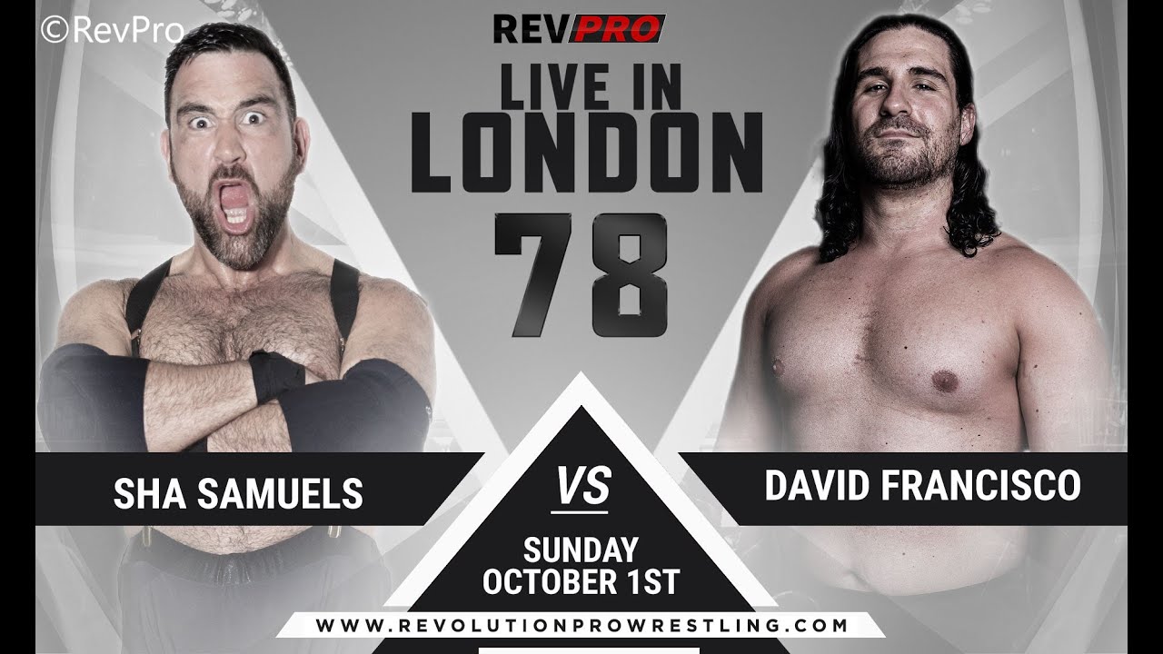 Sha Samuels vs David Francisco / Singles Match / RevPro Live in London ...