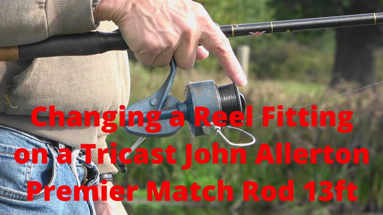 Changing a Reel Fitting on a Tricast John Allerton Premier Match Rod ...