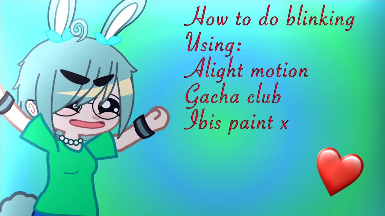 Blinking tutorial! | Gacha club | How to do blinking using alight motion | accepting credits ...